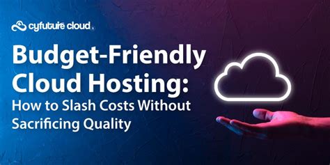 Cloud Hosting Cost Reduction Maximizing Quality On A Budget
