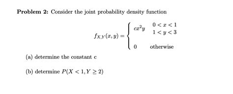Solved Problem Consider The Joint Probability Density Chegg