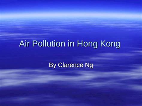Ppt Air Pollution In Hong Kong By Clarence Ng What Caused The Air