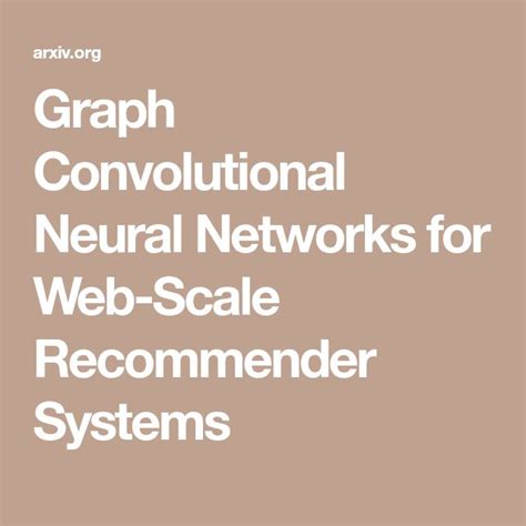 Graph Convolutional Neural Networks For Web Scale Recommender Systems