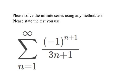 Solved Please Solve The Infinite Series Using Any
