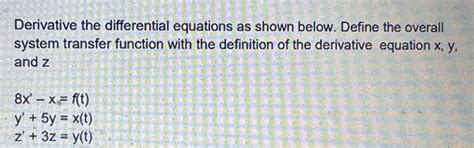 Solved Derivative The Differential Equations As Shown Below Chegg
