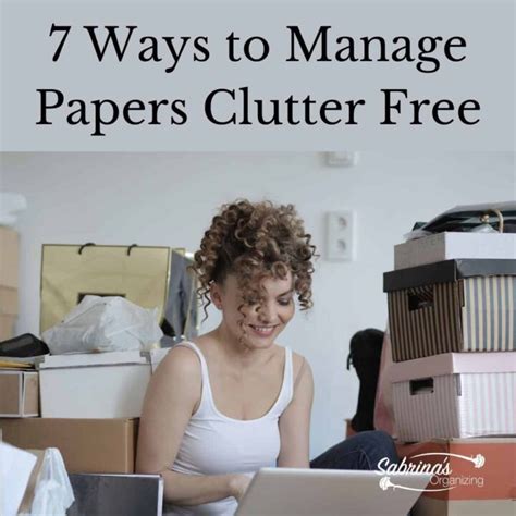 7 Ways To Manage Papers Clutter Free Sabrinas Organizing