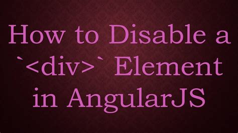 how to disable a div element in angularjs youtube