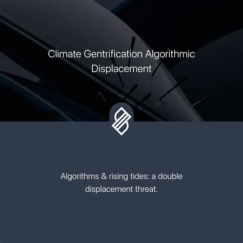 Climate Gentrification Algorithmic Displacement → Scenario