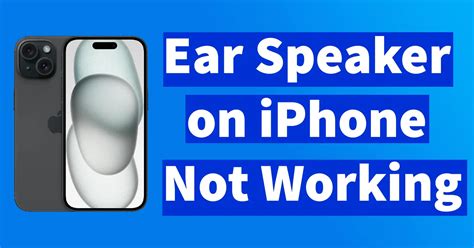Ear Speaker On Iphone Not Working Fix It Yourself Reveal That