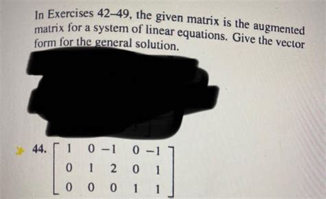 solved in exercises 42−49 the given matrix is the augmented