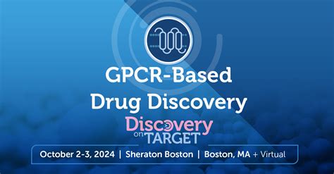 Chis Gpcr Based Drug Discovery Conference Discovery On Target Sept