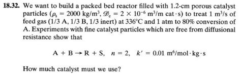 Packed Bed Reactor Catalyst Calculation We Want To Build A Packed Bed Re