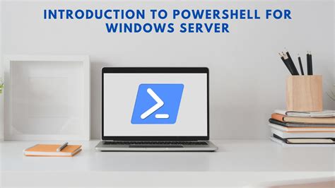 Introduction To PowerShell For Windows Server