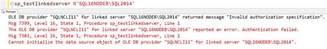 Sql Server Linked Server Creation Error Ole Db Provider Sqlncli11 For Linked Server