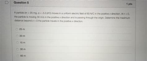 Solved A Particle M 20 Mg Q 5 0 Mu C Moves In A Chegg Com