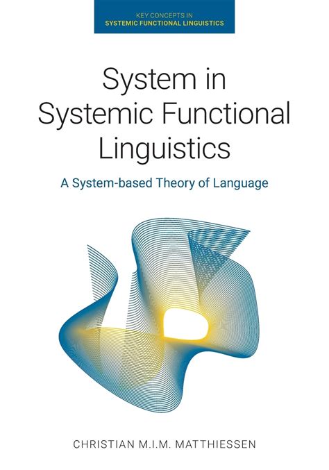 System In Systemic Functional Linguistics A System Based Theory Of Language Key Concepts In