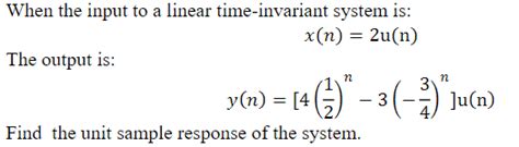 Solved When The Input To A Linear Time Invariant System Is