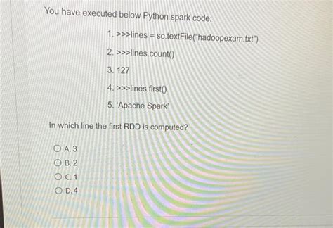 Solved You Have Executed Below Python Spark Code Chegg