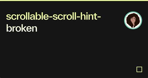 Scrollable Scroll Hint Broken Codesandbox