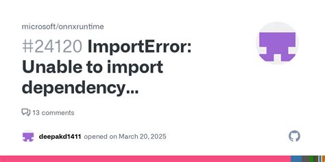 Importerror Unable To Import Dependency Onnxruntime · Issue 24120 · Microsoftonnxruntime · Github