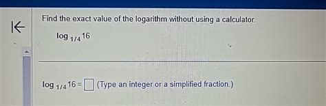 solved find the exact value of the logarithm without using a