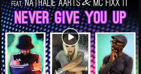 SAMUS JAY FEAT. NATHALIE AARTS & MC FIXX IT - NEVER GIVE YOU UP by ...