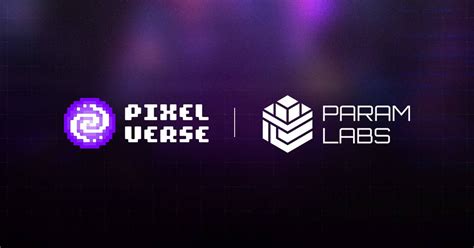 Param Labs Pixelverse Seal Strategic Cross IP Partnership To Enhance