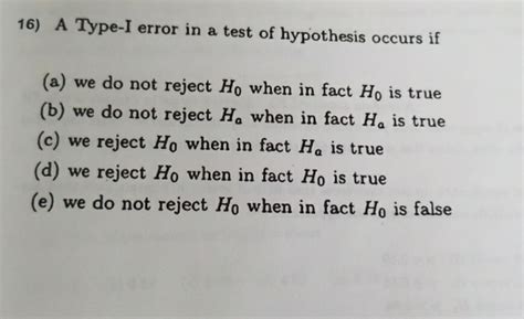 Solved A Type I Error In A Test Of Hypothesis Occurs If Chegg