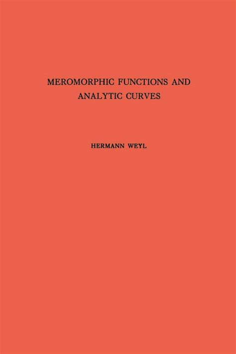Meromorphic Functions And Analytic Curves Am 12 Princeton University Press