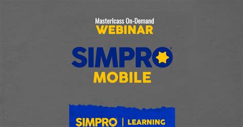 Simpro Mobile Masterclasses Simpro