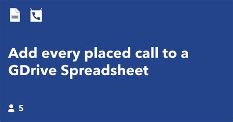 Add Every Placed Call To A Gdrive Spreadsheet Ifttt