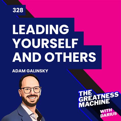 328 Adam Galinsky Inspire The Universal Path For Leading Yourself