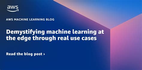 Demystifying Machine Learning At The Edge Through Real Use Cases Artificial Intelligence And