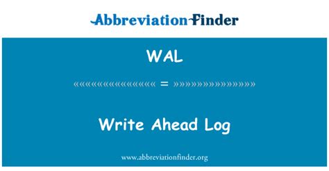 คำจำกัดความของ Wal เขียนล่วงหน้าล็อก Write Ahead Log