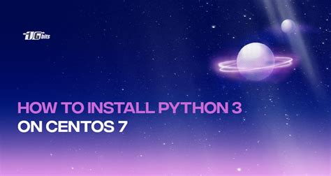 How To Install Python 3 On Centos 7