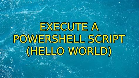 Execute A Powershell Script Hello World Youtube