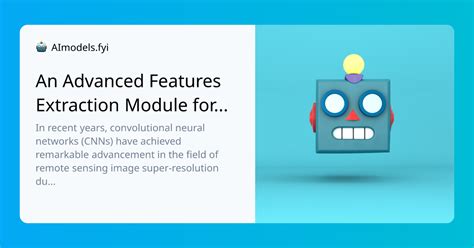 An Advanced Features Extraction Module For Remote Sensing Image Super