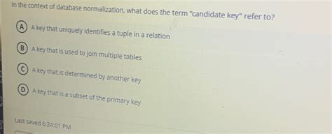 Solved In the context of database normalization, what does | Chegg.com