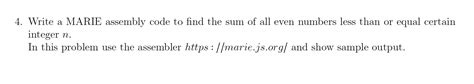 Solved 4 Write A Marie Assembly Code To Find The Sum Of All