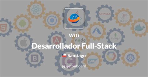 Desarrollador Full Stack At Witi Chile Get On Board