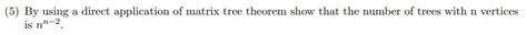 Solved 5 By Using A Direct Application Of Matrix Tree