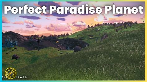 Nms Finding The Perfect Paradise Planet Youtube