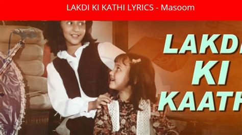 Nepali Songs Lyrics — Lakdi Ki Kathi Lyrics Masoom