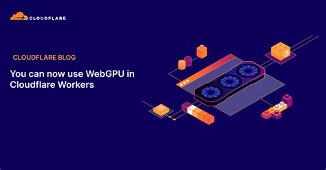 You Can Now Use Webgpu In Cloudflare Workers