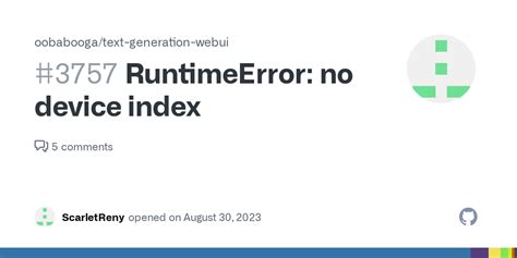 RuntimeError No Device Index Issue Oobabooga Text Generation Webui GitHub