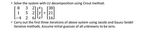 Solved Solve The System With LU Decomposition Using Crout Chegg