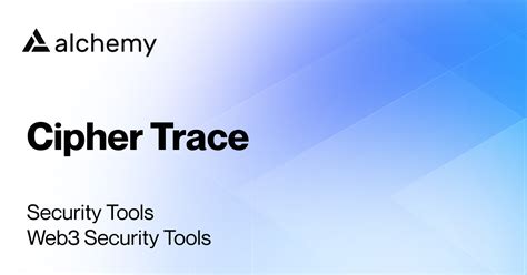 Cipher Trace Blockchain Security Tools Alchemy