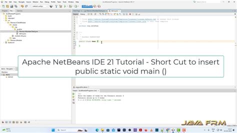 Apache Netbeans Ide 21 Tutorial Short Cut To Insert Public Static Void Main Psvm Tab