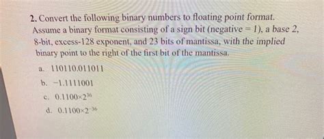 Solved 2 Convert The Following Binary Numbers To Floating