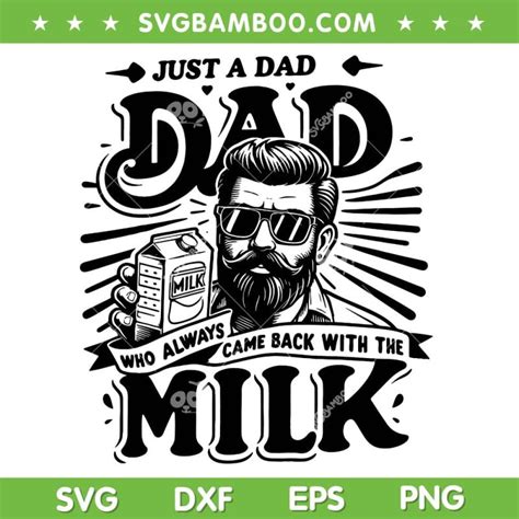 Just A Dad Who Always Came Back With The Milk Svg