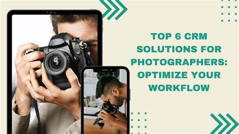 Top 6 Best Crm For Photographers Optimize Your Workflow
