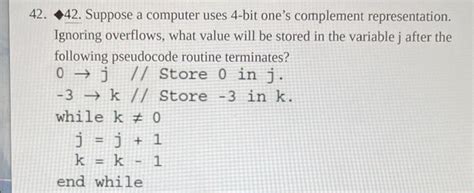 solved 42 42 suppose a computer uses 4 bit one s