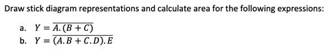 Solved Draw Stick Diagram Representations And Calculate Area Chegg Com